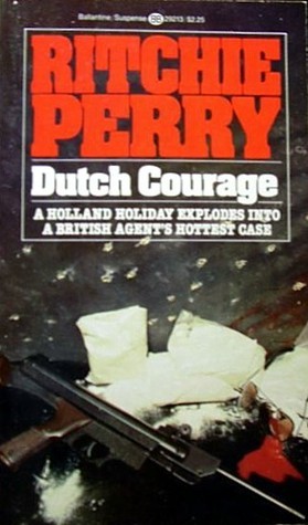 Dutch Courage by Ritchie Perry | Goodreads