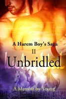 Unbridled (A Harem Boy's Saga, #2) by Young | Goodreads