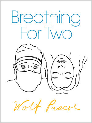 Breathing for Two by Wolf Pascoe | Goodreads