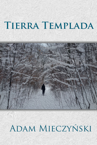 Tierra Templada by Adam Mieczynski | Goodreads