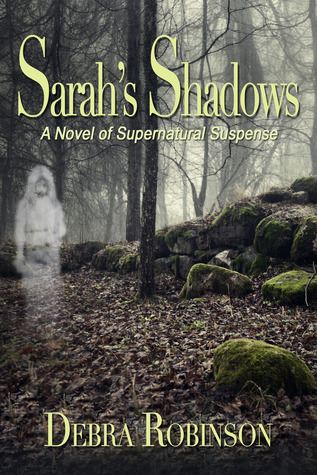 Sarah's Shadows (Shadows and Light #1) by Debra Robinson | Goodreads
