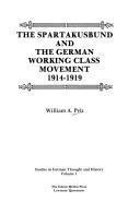 The Spartakusbund and the German Working Class Movement, 1914-1919 by ...