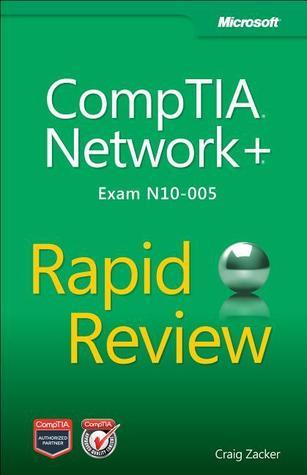 CompTIA Network+ Rapid Review (Exam N10-005) by Craig Zacker | Goodreads