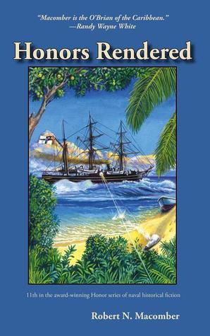Honors Rendered by Robert N. Macomber author of the multi-award-winning ...