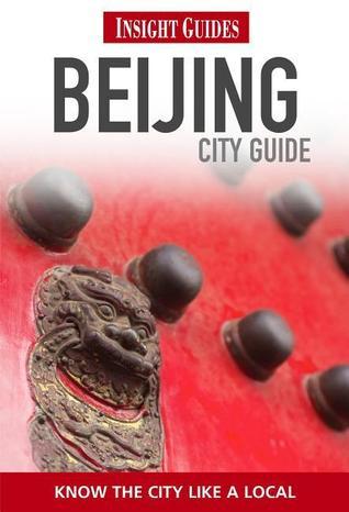 Beijing (City Guide) by Insight Guides | Goodreads