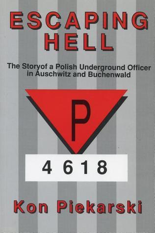 Escaping Hell: The story of a Polish underground officer in Auschwitz ...