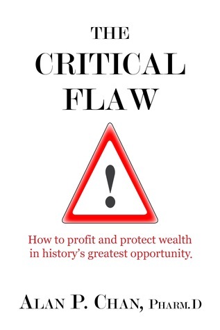 The Critical Flaw: How to Profit and Protect Wealth in History's ...