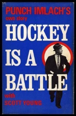 Hockey Is A Battle by Punch Imlach | Goodreads