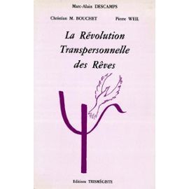 La révolution transpersonnelle des rêves by Marc-Alain Descamps | Goodreads