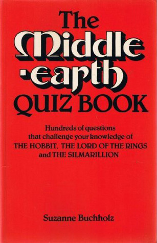 The Middle-earth Quiz Book by Suzanne Buchholz | Goodreads