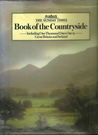 The Sunday Times Book Of The Countryside: Including One Thousand Days ...