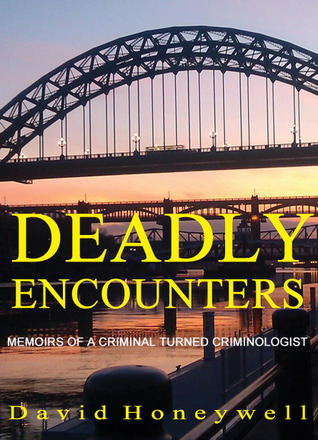 Deadly Encounters by David Honeywell | Goodreads