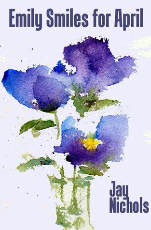 Emily Smiles for April by Jay Nichols | Goodreads