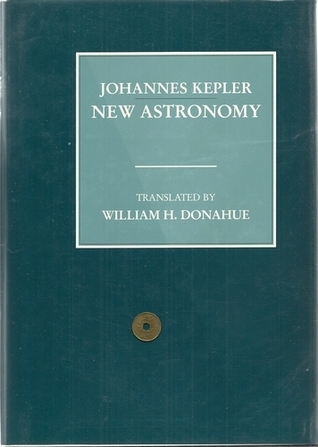 Johannes Kepler New Astronomy by Owen Gingerich | Goodreads