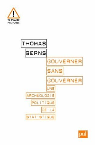 Gouverner sans gouverner : Une archéologie politique de la statistique ...