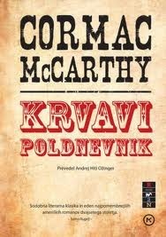 Krvavi poldnevnik by Cormac McCarthy | Goodreads