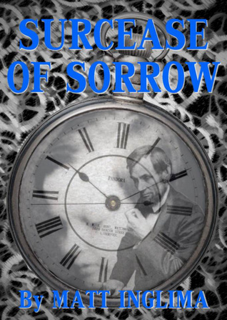 Surcease of Sorrow by Matt Inglima | Goodreads