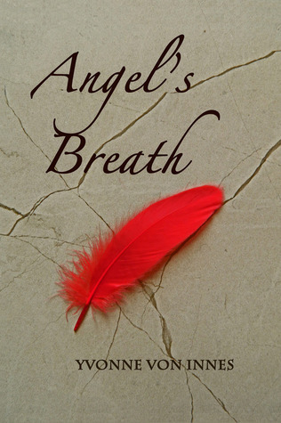 Angel's Breath by Yvonne von Innes | Goodreads