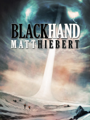 Blackhand by Matt Hiebert | Goodreads