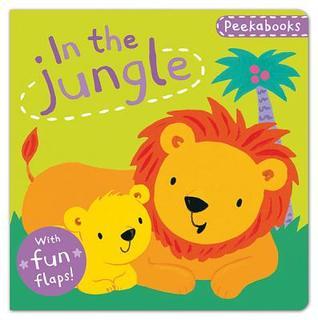 In the Jungle (Peekabooks Series) by Emily Bolam | Goodreads