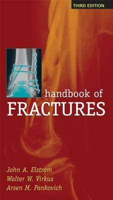 Handbook of Fractures, Third Edition by John A. Elstrom | Goodreads