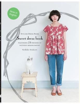 Sweet Dress Book: 23 Dresses of Pattern Arrangement by Yoshiko Tsukiori ...