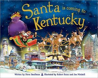 Santa Is Coming to Kentucky by Steve Smallman | Goodreads