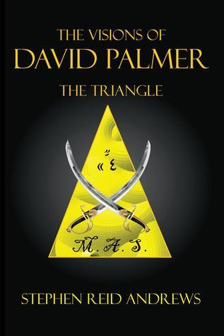 The Visions of David Palmer: The Triangle by Stephen Reid Andrews ...