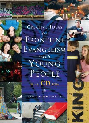 Creative Ideas for Frontline Evangelism: with Young People by Simon ...