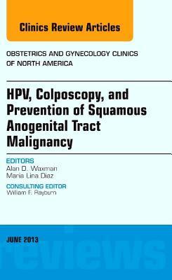 Hpv, Colposcopy, and Prevention of Squamous Anogenital Tract Malignancy ...