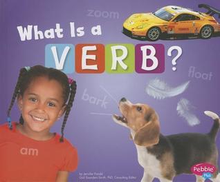 What Is a Verb? (Pebble Plus: Parts of Speech) by Jennifer Fandel ...