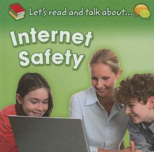 Internet Safety (Let's Read and Talk About) by Anne Rooney | Goodreads
