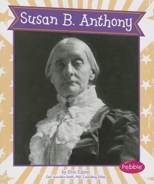Susan B. Anthony (Great Women in History) by Erin Edison | Goodreads