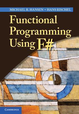 Functional Programming Using F# by Michael R. Hansen | Goodreads