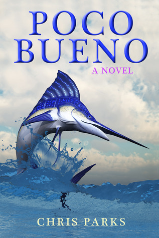 Poco Bueno by Chris Parks | Goodreads