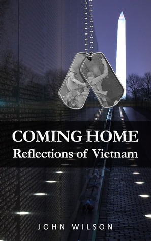 Coming Home: Reflections of Vietnam by John Wilson | Goodreads