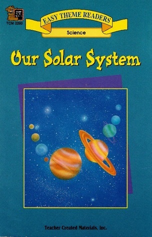 Our Solar System (Easy Theme Readers Science) by Cindy Barden | Goodreads