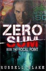 Zero Sum Book Two: Focal Point (Zero Sum, #2) by Russell Blake | Goodreads