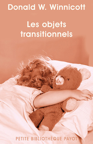 Les objets transitionnels by D.W. Winnicott | Goodreads