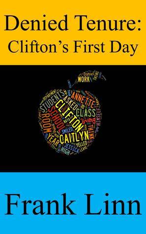 Denied Tenure: Clifton's First Day by Frank Linn | Goodreads