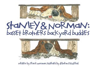 Stanley & Norman: Basset Brothers Backyard Buddies by Frank Monahan ...