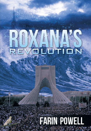 Roxana’s Revolution by Farin Powell | Goodreads