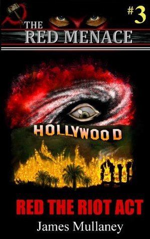 Red The Riot Act(The Red Menace # 3) by James Mullaney | Goodreads