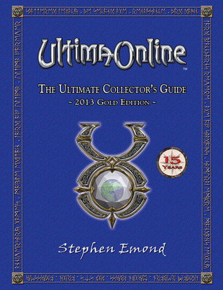 Ultima Online: The Ultimate Collector's Guide by Stephen Emond | Goodreads
