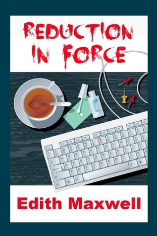 Reduction in Force by Edith Maxwell | Goodreads