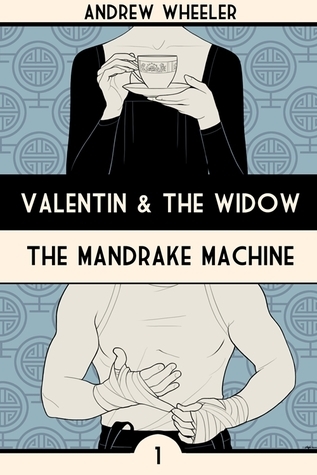 The Mandrake Machine (Valentin & The Widow, #1) by Andrew Wheeler ...