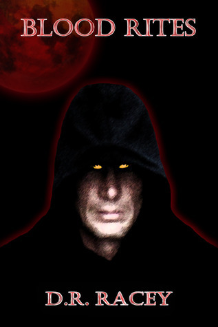 Blood Rites by D.R. Racey | Goodreads