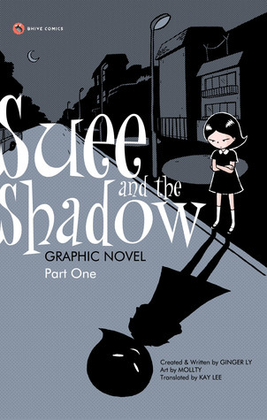 Suee and the Shadow, Part I by Ginger Ly | Goodreads