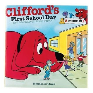 Clifford's First School Day and another Clifford story by Norman ...