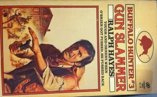 Gun Slammer (Buffalo Hunter #3) by Ralph Hayes | Goodreads